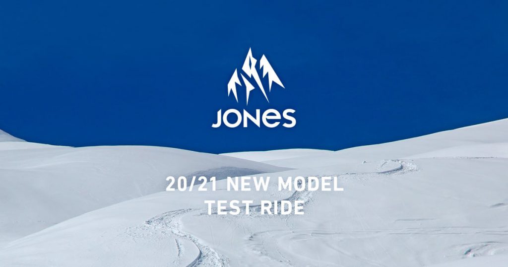 20-21 JONES Test Ride スケジュール | Jones Snowboards 公式